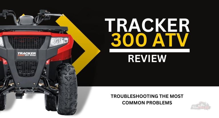 Tracker 300 ATV Review- Troubleshooting The Most Common Problems