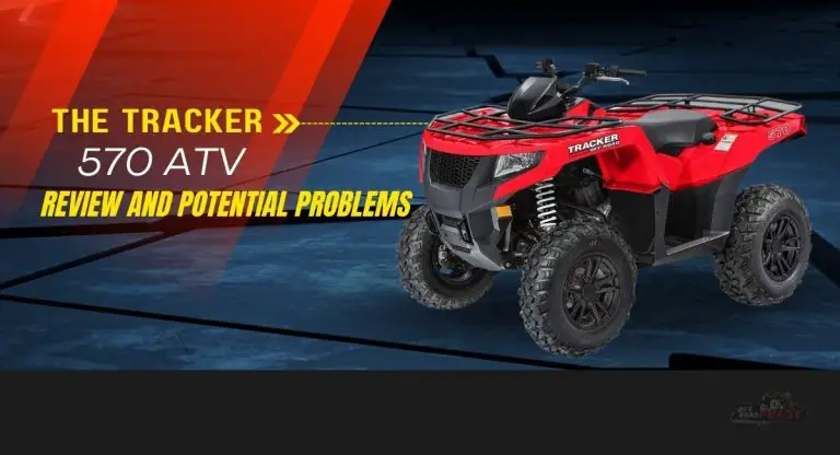 The Tracker 570 ATV Review And Potential Problems | Off Road Pulse