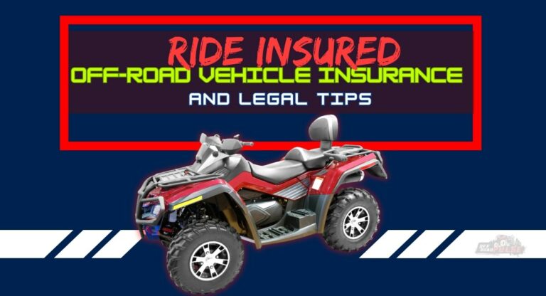 Ride Insured: Off-Road Vehicle Insurance And Legal Tips